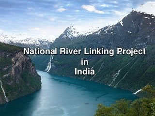 Prospects of Linking Rivers to Quench India's Thirst | Biz Odisha | A ...